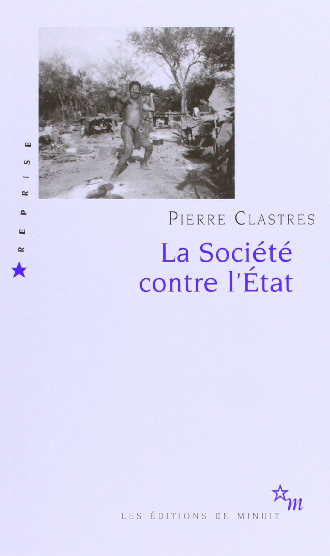 Pierre Clastres : « La société contre l’État » – Le Comptoir